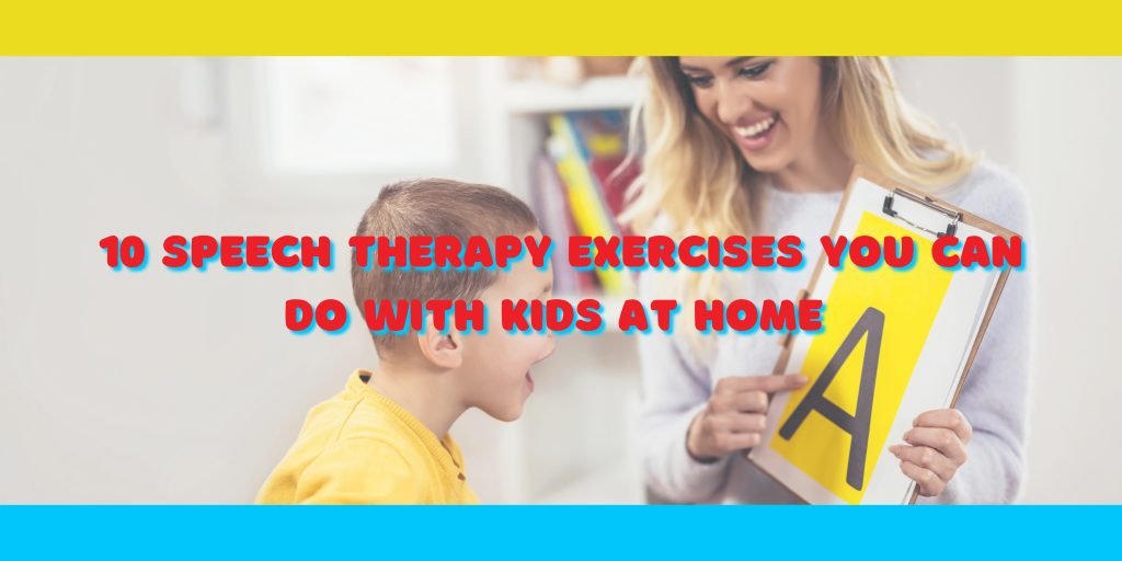 10 Speech Therapy Exercises You Can Do With Kids At Home Kids Miracle